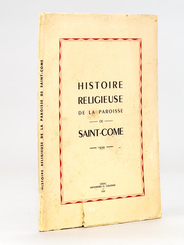 Histoire Religieuse de la Paroisse de Saint-Come. by E. P.: souple ... Histoire Religieuse de la Paroisse de Saint-Come. by E. P.: souple ...