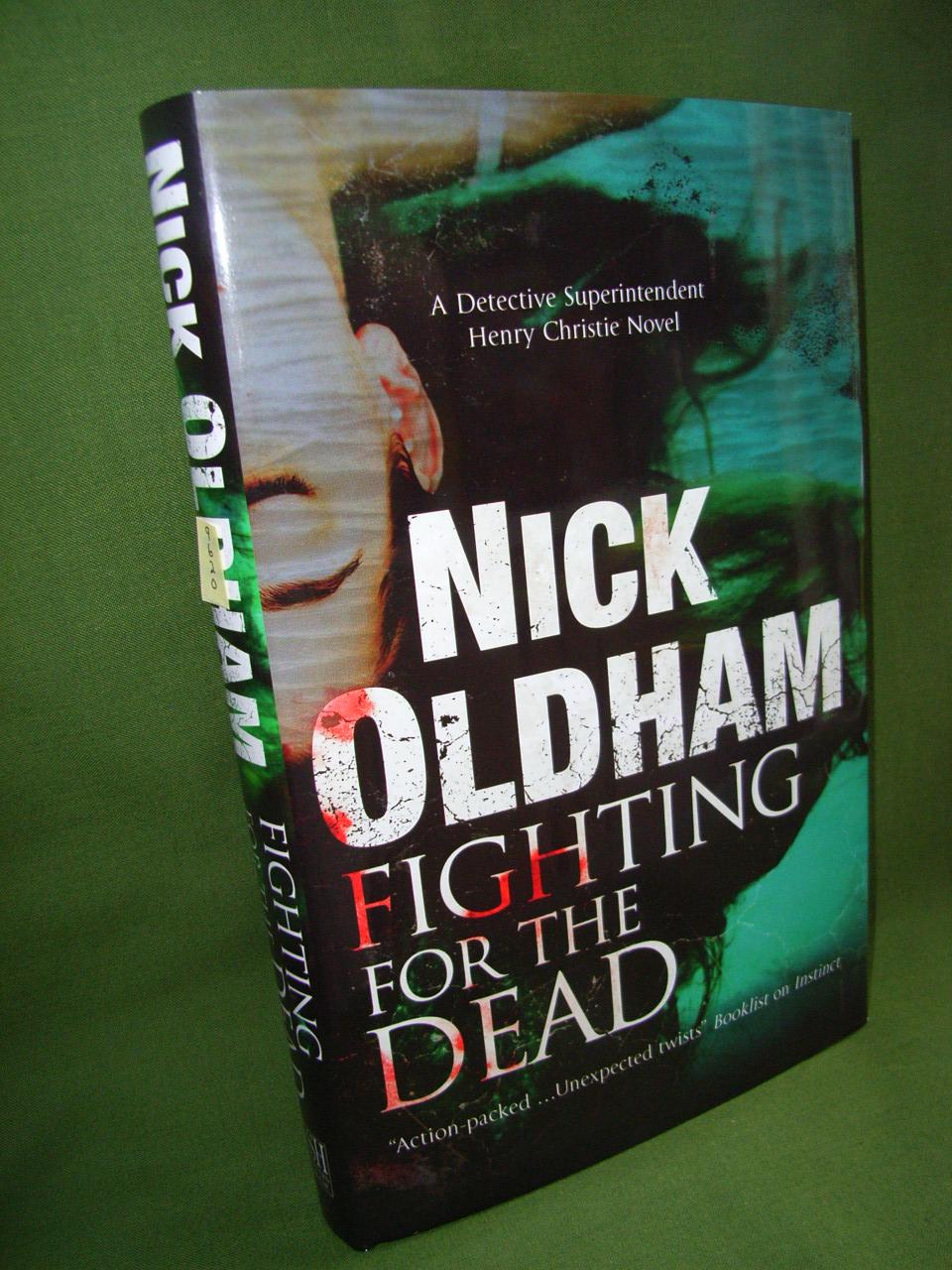 Fighting For The Dead by Nick OLDHAM: Mint Hardback (2012) First | Jeff ...