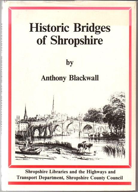 Historic Bridges of Shropshire. by Blackwall, Anthony: Very Good ...