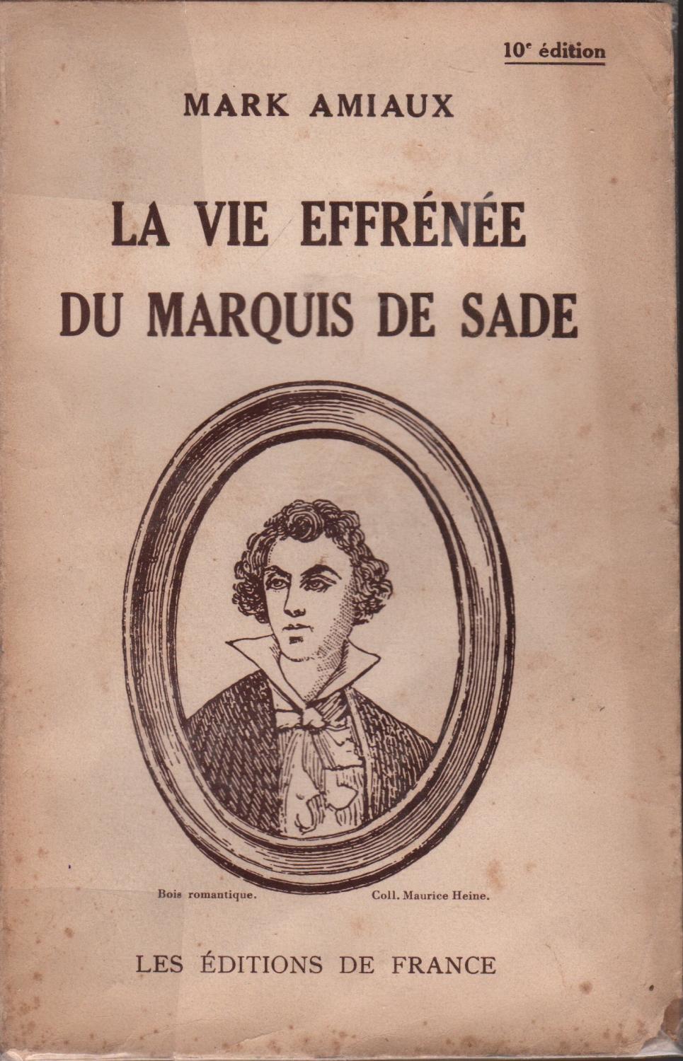 LA VIE EFFRENEE DU MARQUIS DE SADE by MARK AMIAUX: Bon Couverture ...