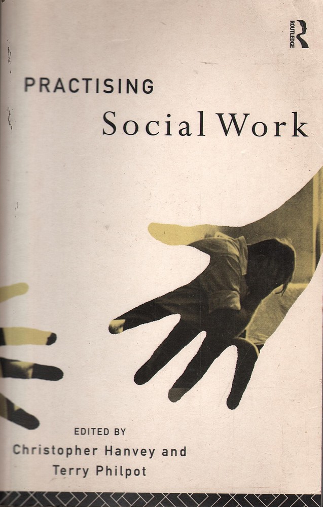 Practising Social Work by Hanvey & Philpot (Eds.), Christopher / Terry ...