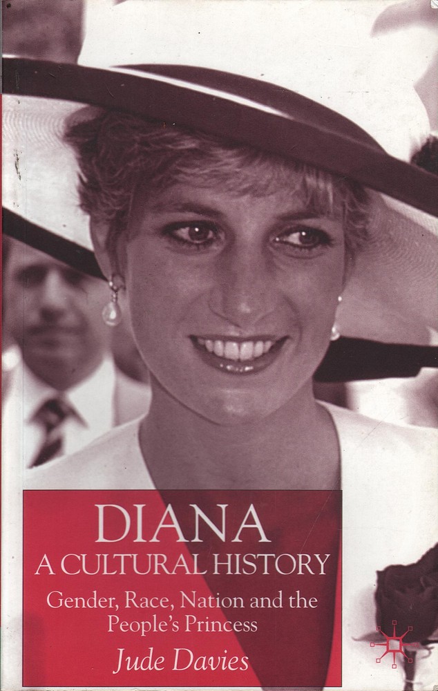Diana, A Cultural History: Gender, Race, Nation and the People's ...