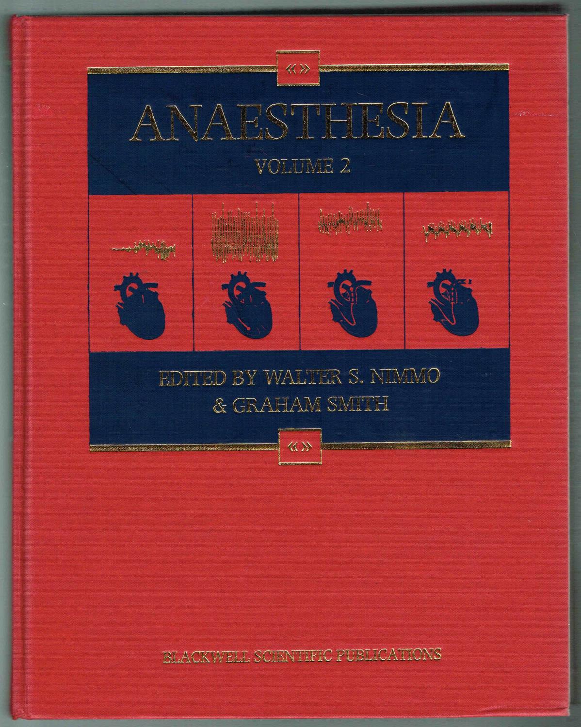 ANAESTHESIA (In Two Volumes) by Nimmo, Walter S. (Ed); Smith, Graham ...