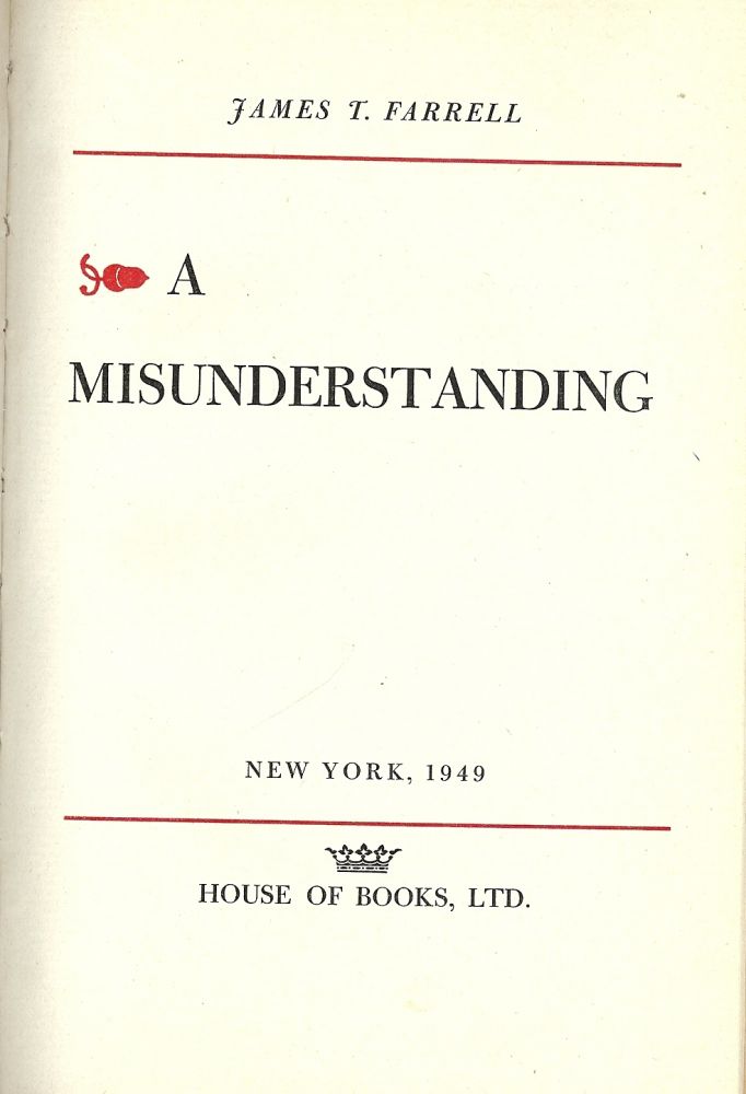 A MISUNDERSTANDING von FARRELL, James T.: (1949) Signed by Author(s ...