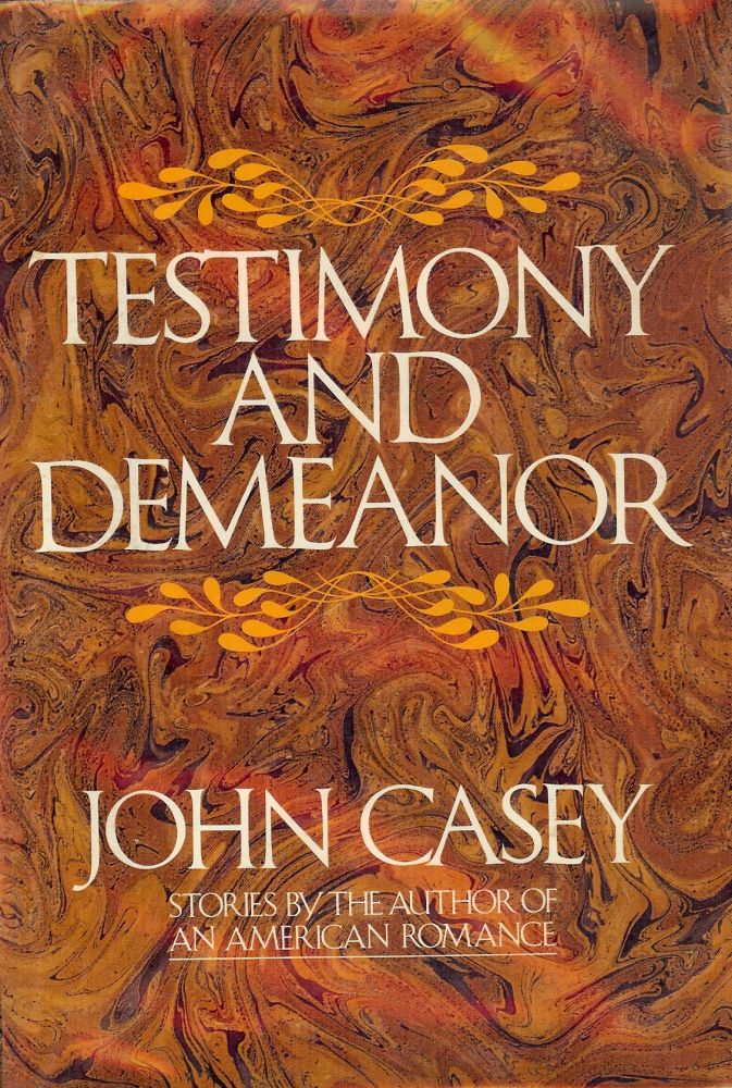 TESTIMONY AND DEMEANOR par CASEY, John: (1979) Signed by Author(s ...