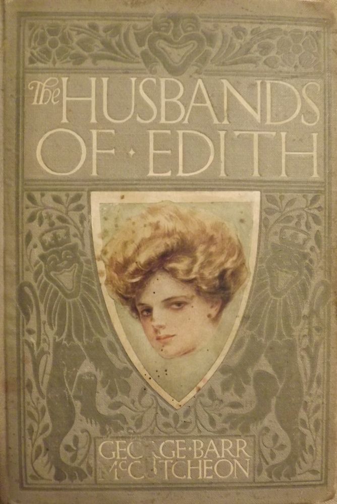 THE HUSBANDS OF EDITH by McCUTCHEON, George Barr: (1908) Signed by ...
