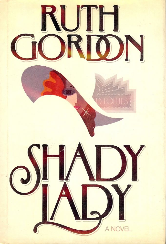 SHADY LADY by GORDON, Ruth: (1981) Signed by Author(s) | Antic Hay Books