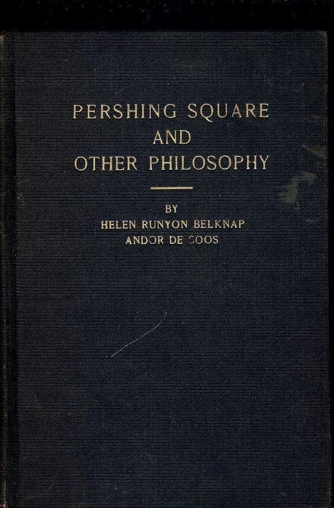 PERSHING SQUARE AND OTHER PHILOSOPHY by ANDOR DE SOOS, Helen Runyon ...