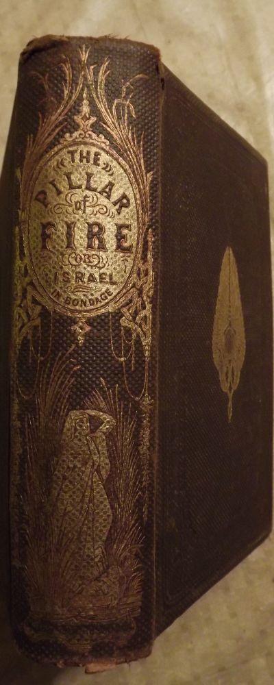 THE PILLAR OF FIRE; OR ISRAEL IN BONDAGE by INGRAHAM, J.H.: (1859 ...