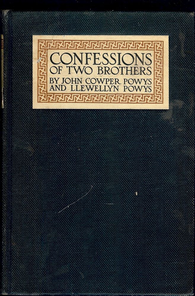 CONFESSIONS OF TWO BROTHERS by POWYS, JOHN COWPER: (1916) | Antic Hay Books