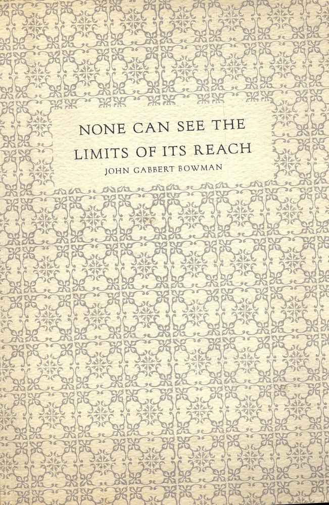 NONE CAN SEE THE LIMITS OF ITS REACH: AN INFORMAL CATALOGUE FOR AN von ...