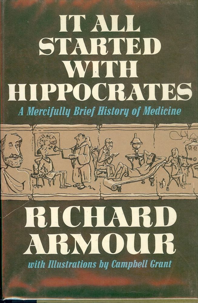 IT ALL STARTED WITH HIPPOCRATES: A MERCIFULLY BRIEF HISTORY OF MEDICIN ...