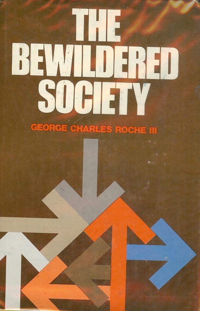 THE BEWILDERED SOCIETY von ROCHE III, George Charles: (1972) Signatur ...