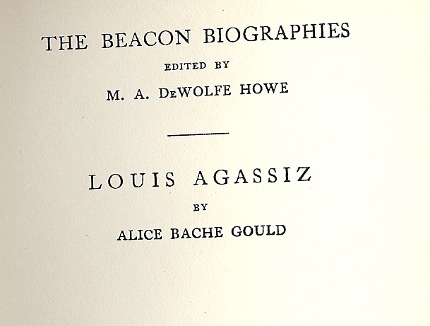 LOUIS AGASSIZ by GOULD, Alice Bache: (1900) | Antic Hay Books