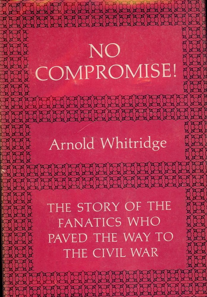 NO COMPROMISE! by WHITRIDGE, Arnold: (1960) Signed by Author(s) | Antic ...
