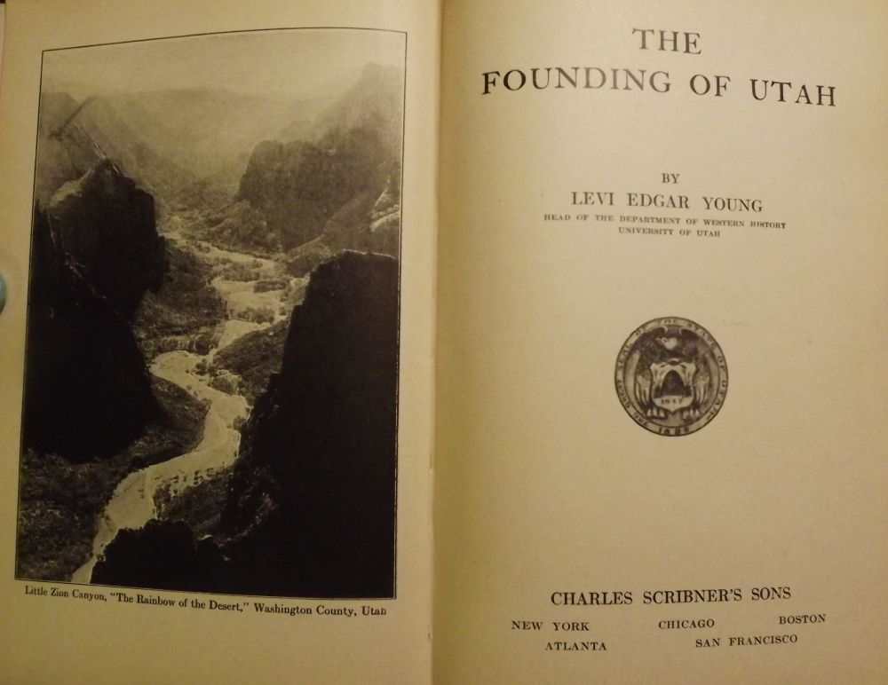 THE FOUNDING OF UTAH by YOUNG, Levi Edgar: (1924) Signed by Author(s ...