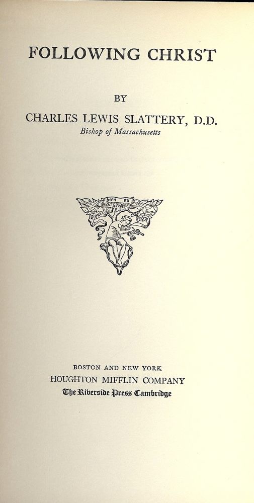 FOLLOWING CHRIST by SLATTERY, Charles Lewis: (1928) Signed by Author(s ...