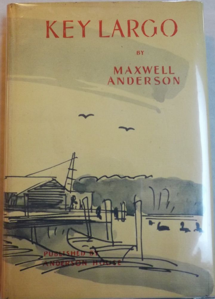 KEY LARGO by ANDERSON, MAXWELL: (1939) Signed by Author(s) | Antic Hay ...