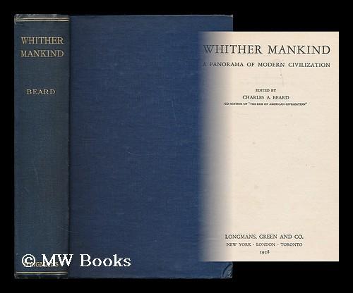 Whither mankind : a panorama of modern civilization / edited by Charles ...