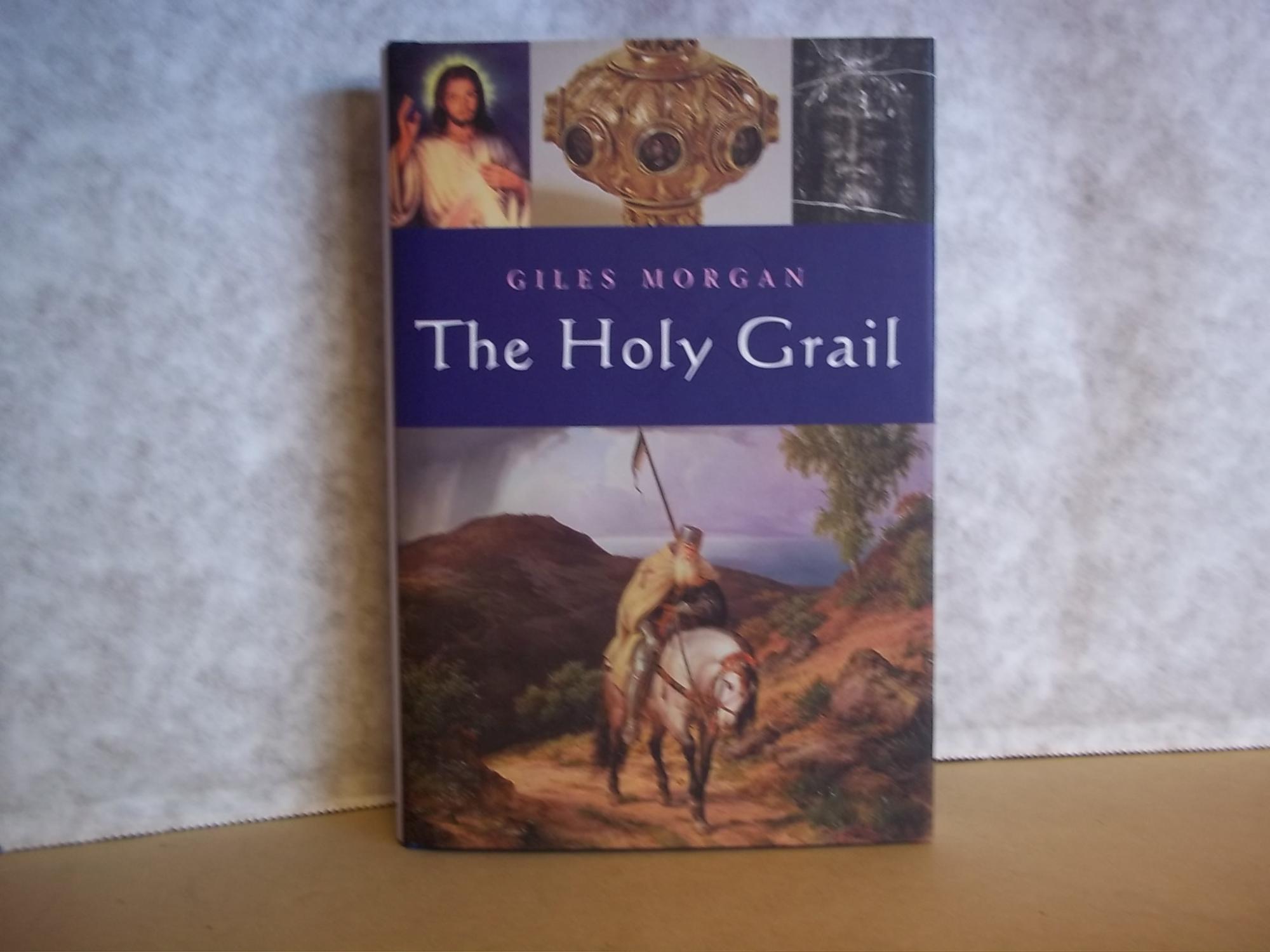 The Holy Grail. by Morgan. Giles: Fine Original Cloth (2005) First ...