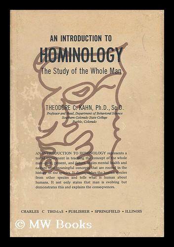 An Introduction to Hominology - the Study of the Whole Man by Kahn ...