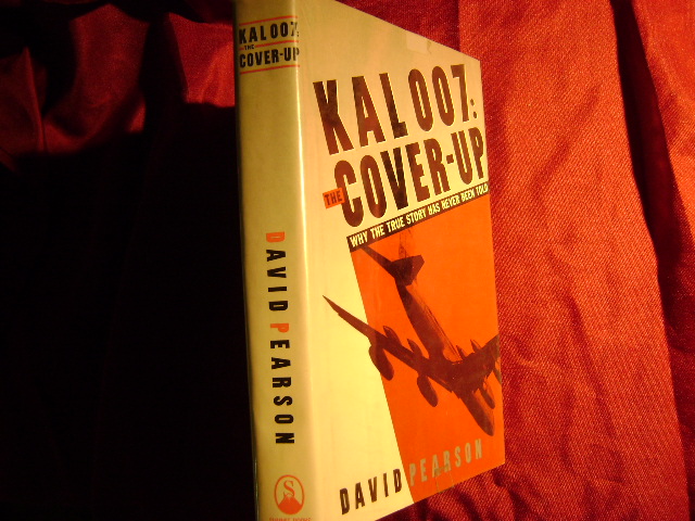 KAL 007: The Cover-Up. Why the True Story Has Never Been Told. by ...