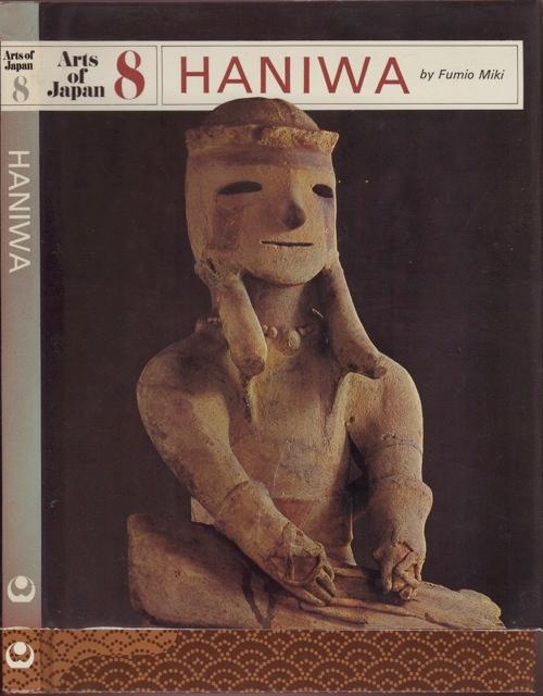 HANIWA: Arts of Japan 8 by Miki, Fumio. | OLD WORKING BOOKS & Bindery ...