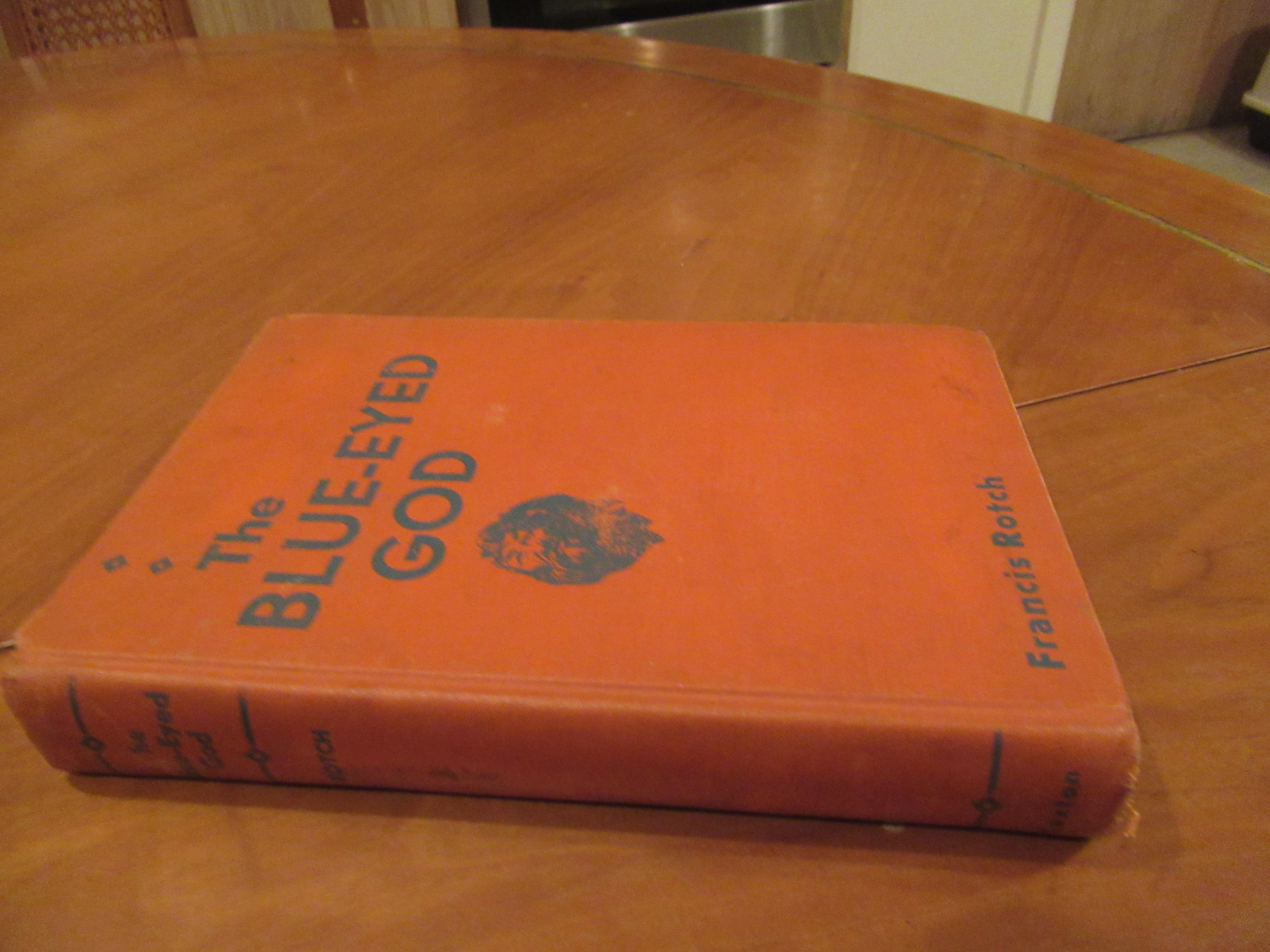 The Blue-eyed God von Rotch, Francis; Illustrated By John F. Clymer ...