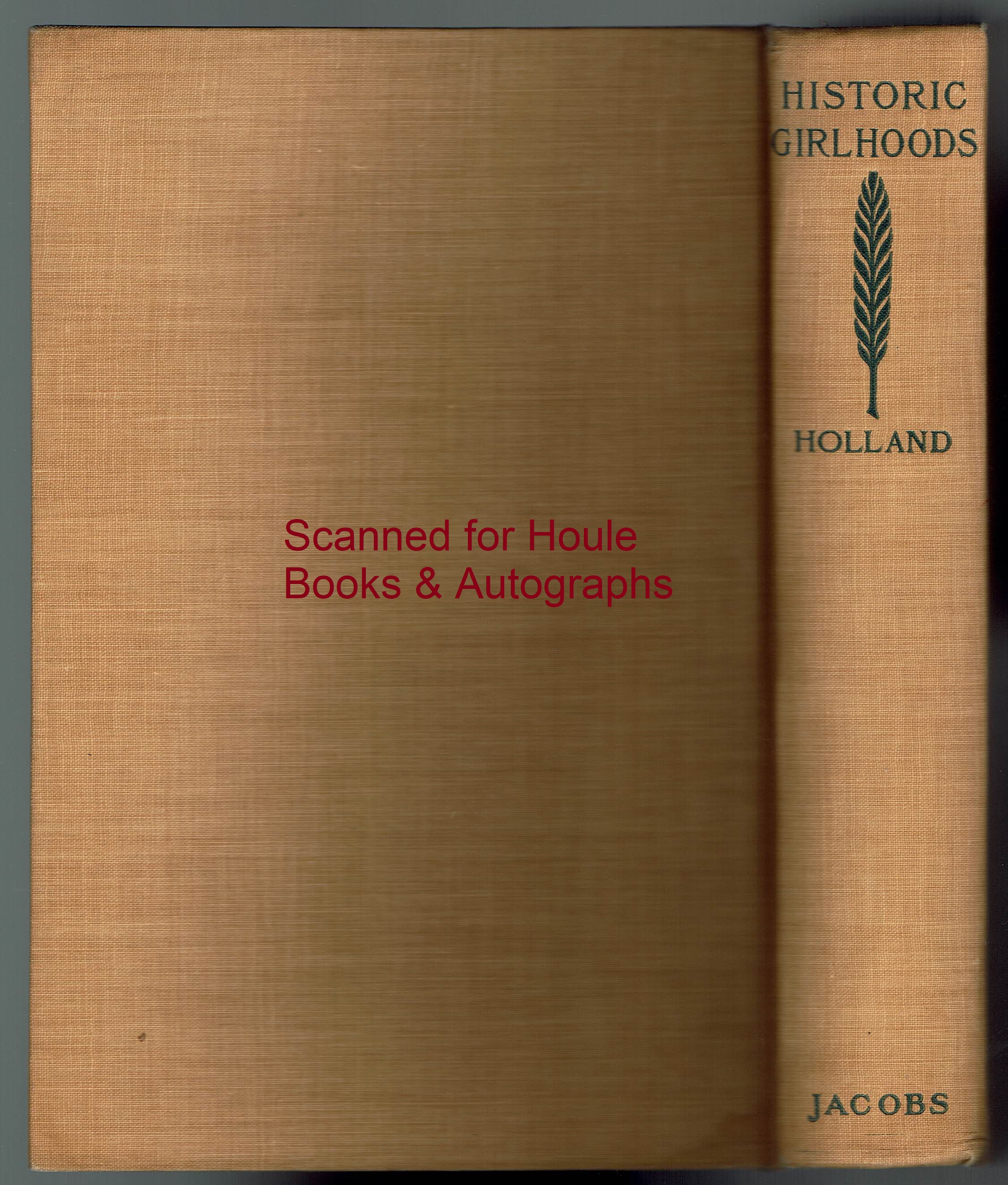 Historic Girlhoods by Holland, Rupert S.: Fine Hardcover (1910) 1st ...