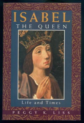 Isabel the Queen: Life and Times by Peggy K. Liss: Fine Quarter Cloth ...