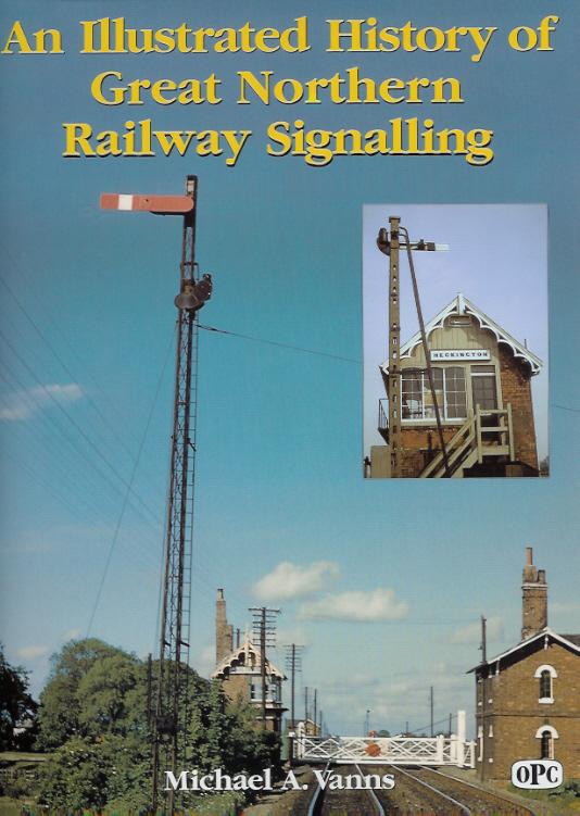 An Illustrated History of Great Northern Railway Signalling by VANNS ...