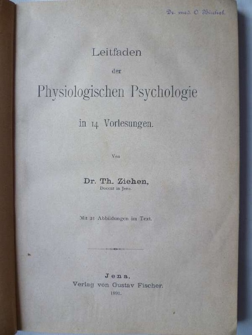 Leitfaden der Physiologischen Psychologie in 14 Vorlesungen. von Ziehen ...