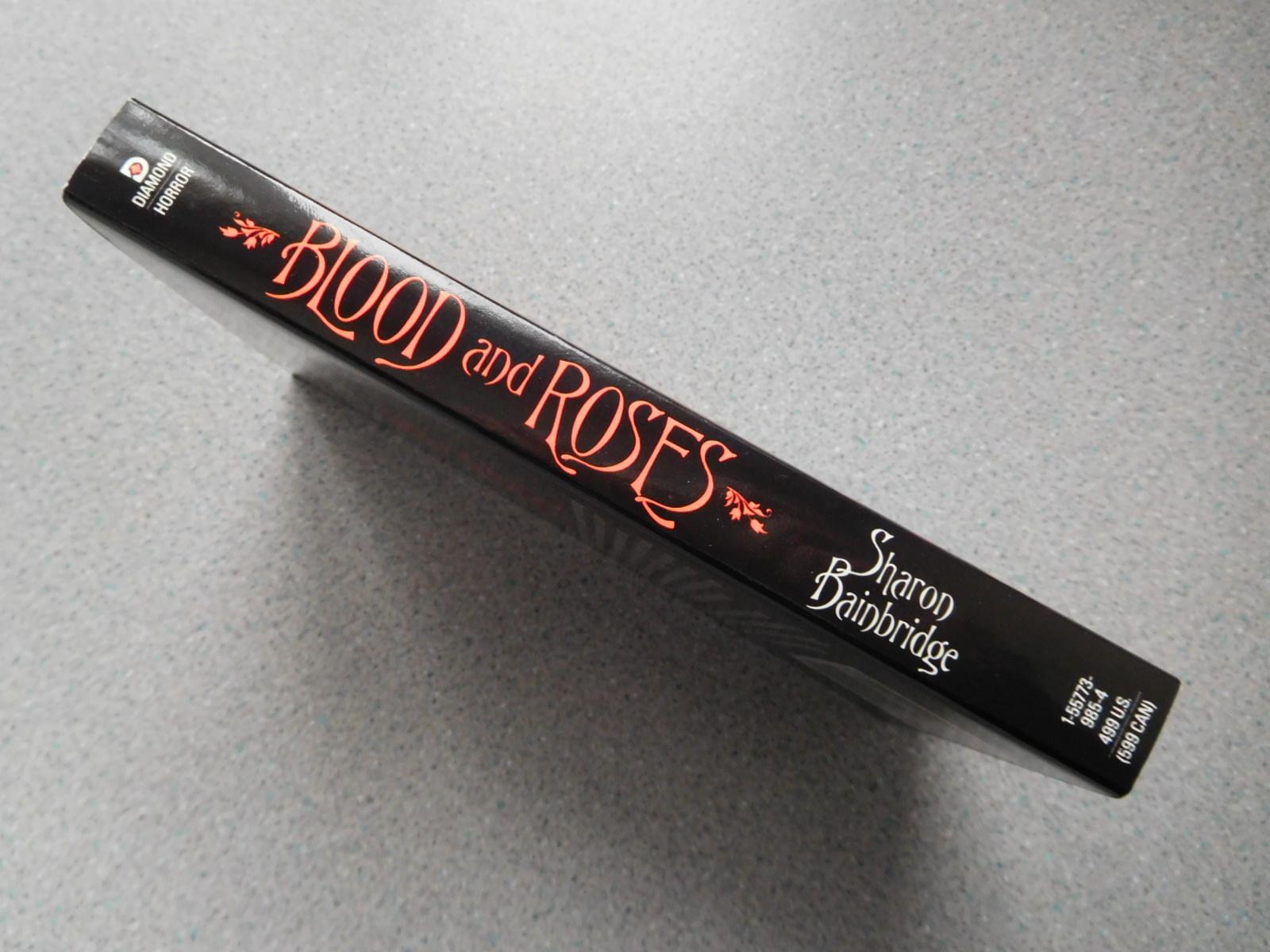 BLOOD AND ROSES (Pristine First Edition) by Bainbridge, Sharon: As New ...