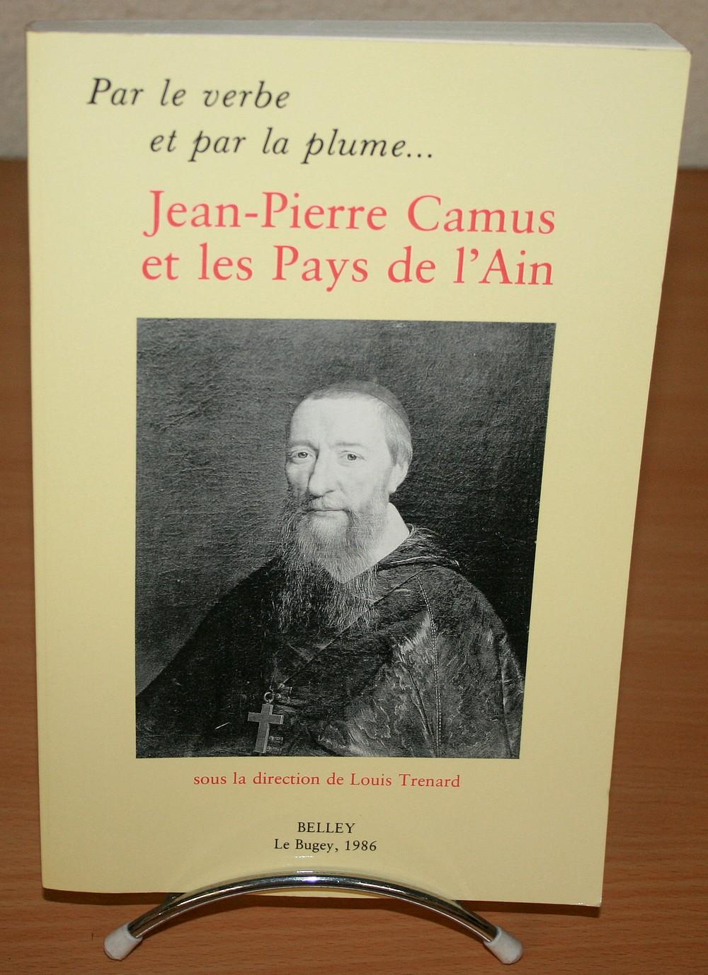 Jean-Pierre Camus et les pays de l'Ain : Actes du colloque de Belley ...