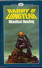 MANIFEST DESTINY by BARRY B. LONGYEAR: Very Good Hardcover (1982) First ...