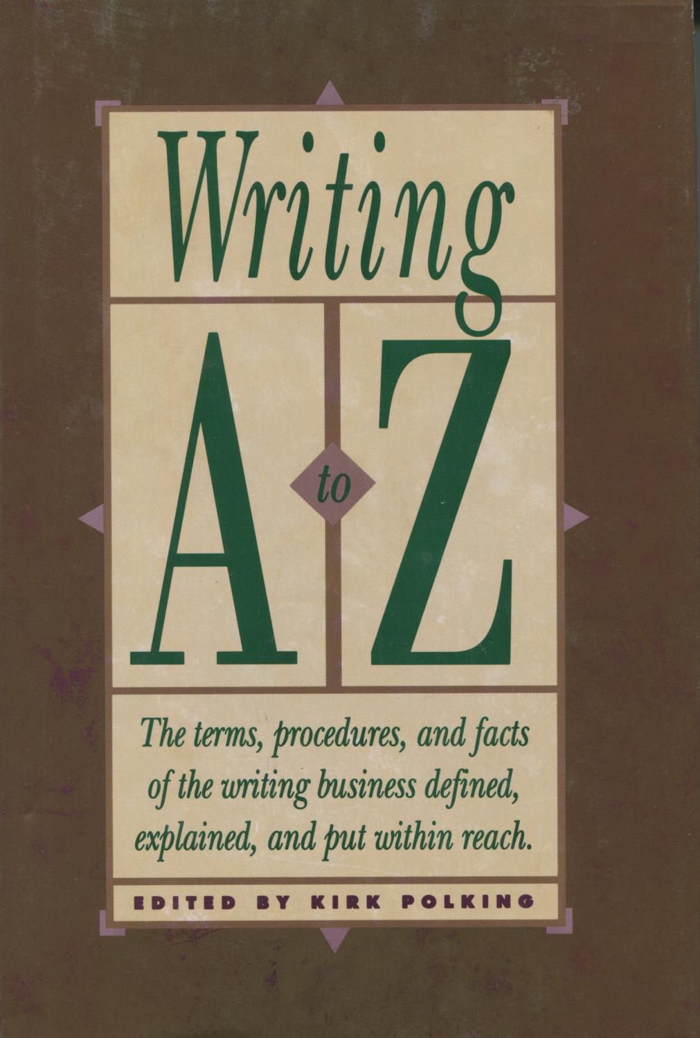 Writing A to Z: The Terms, Procedures, and Facts of the Writing ...