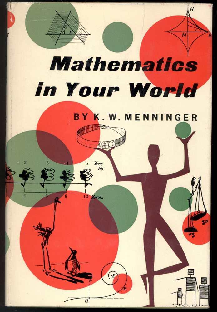 MATHEMATICS IN YOUR WORLD by Menninger, K.W., Illustrated by Wolfgang ...