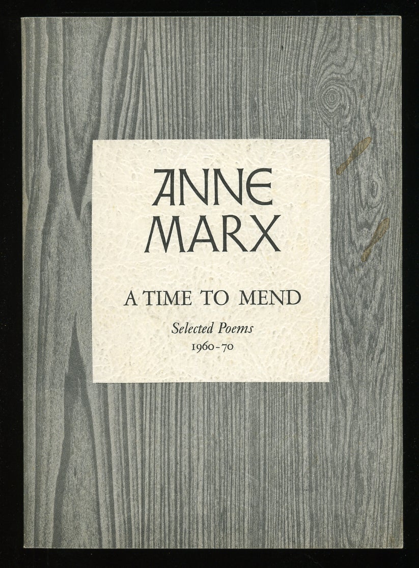 A Time To Mend: Selected Poems 1960-1970 von MARX, Anne: Fine Softcover ...