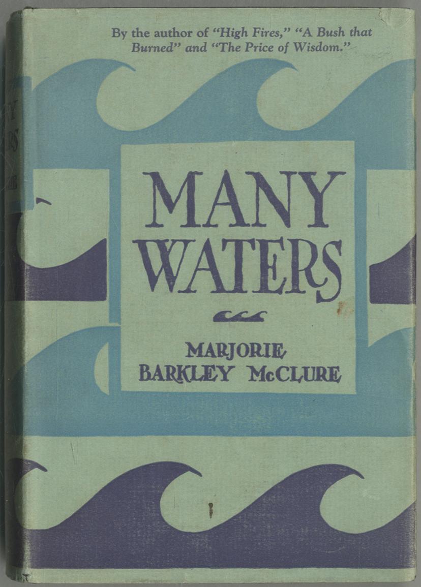 Many Waters by MCCLURE, Marjorie Barkley: Fine Hardcover (1928 ...