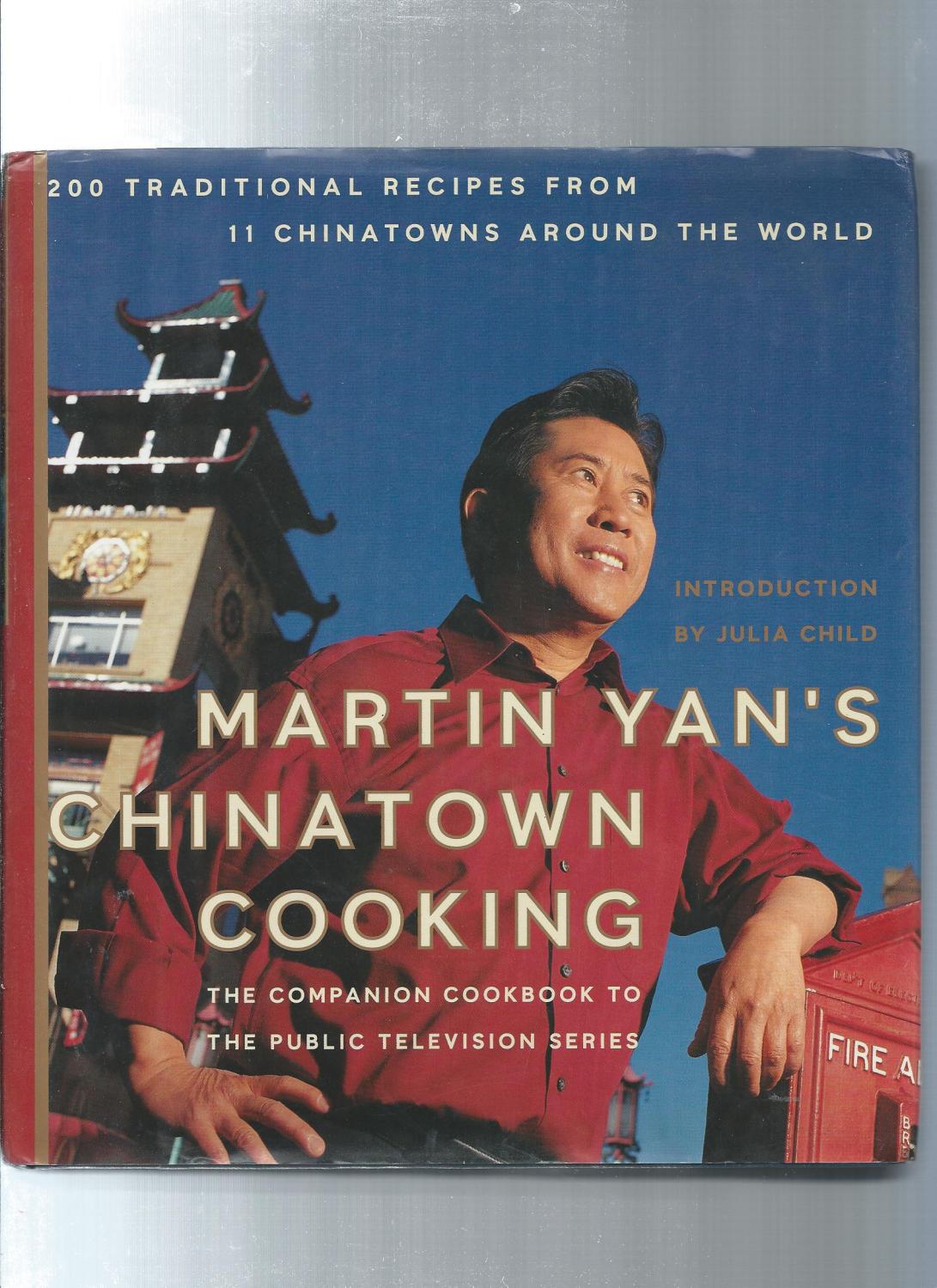 Martin Yan's Chinatown Cooking: 200 Traditional Recipes from 11 ...