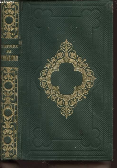 HISTOIRE DE JEANNE D ARC DITE LA PUCELLE D ORLEANS by J. J. E. ROY: bon Couverture rigide (1865 ...