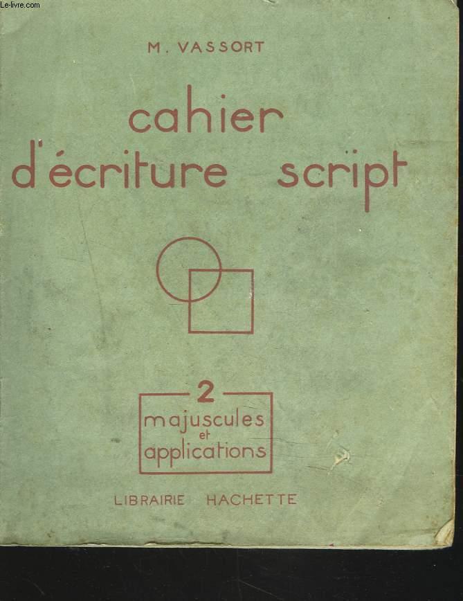 CAHIER D'ECRITURE SCRIPT. 2. MAJUSCULES ET APPLICATIONS von M. VASSORT ...