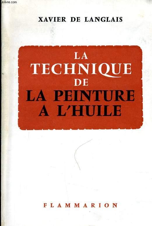 LA TECHNIQUE DE LA PEINTURE A L'HUILE von XAVIER DE LANGLAIS: bon Couverture souple (1961) | Le ...