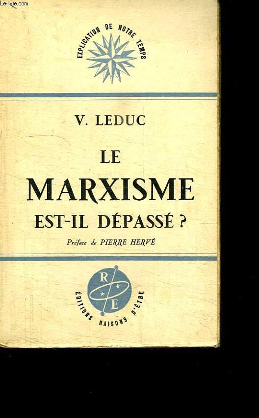 LE MARXISME EST IL DEPASSE ? by LEDUC V.: bon Couverture souple (1946 ...