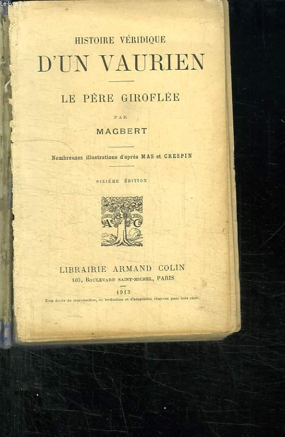 HISTOIRE VERIDIQUE D UN VAURIEN. LE PERE GIROFLEE. par MAGBERT.: bon ...