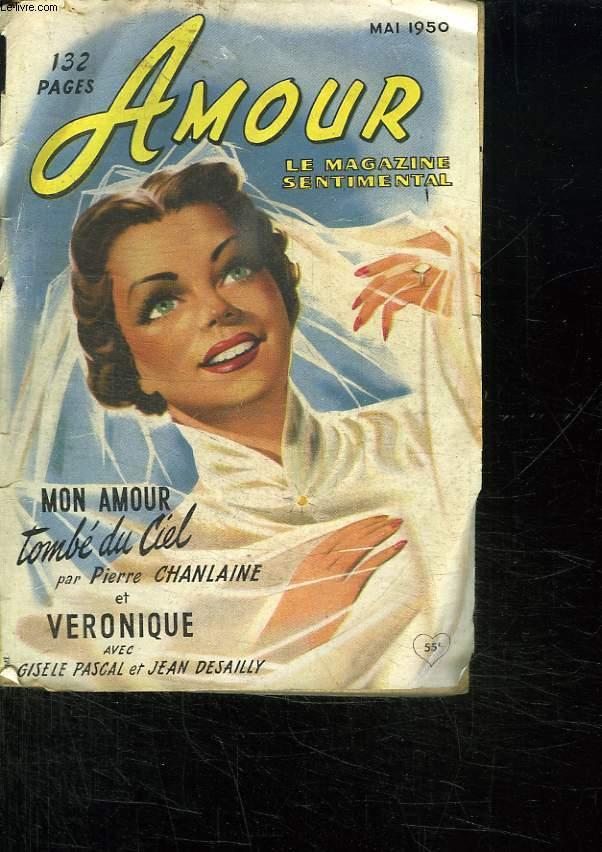 AMOUR N° 13. SOMMAIRE: MON AMOUR TOMBE DU CIEL PAR PIERRE CHANLAINE. L ...