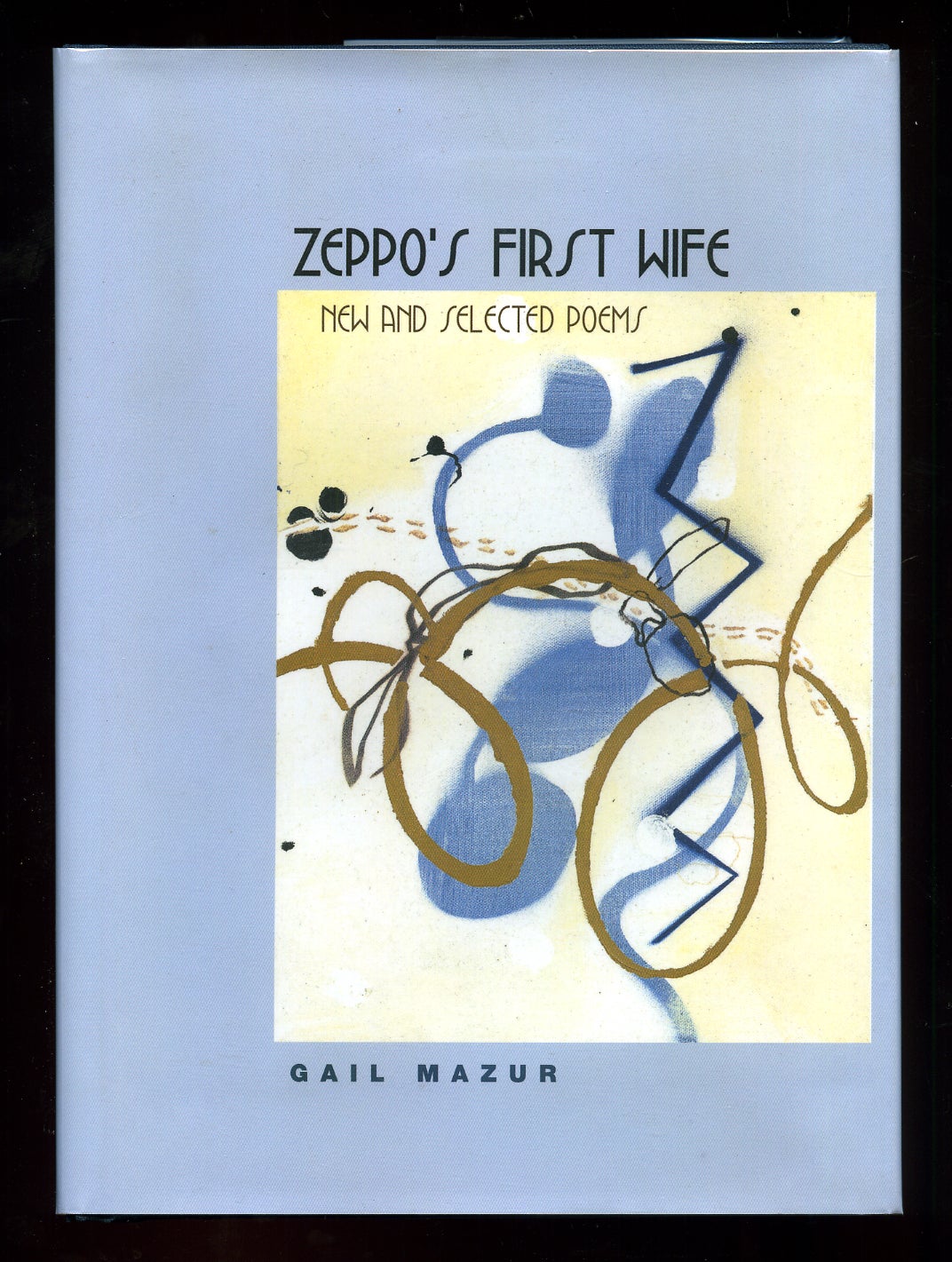 Zeppo's First Wife: New and Selected Poems by MAZUR, Gail: Fine ...