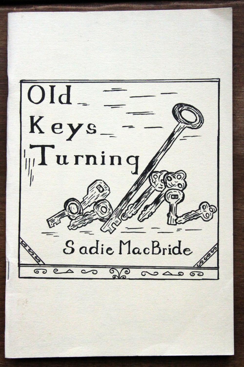 Old Keys Turning ** SIGNED ** by MacBride, Sadie: Fine Soft cover (1980 ...