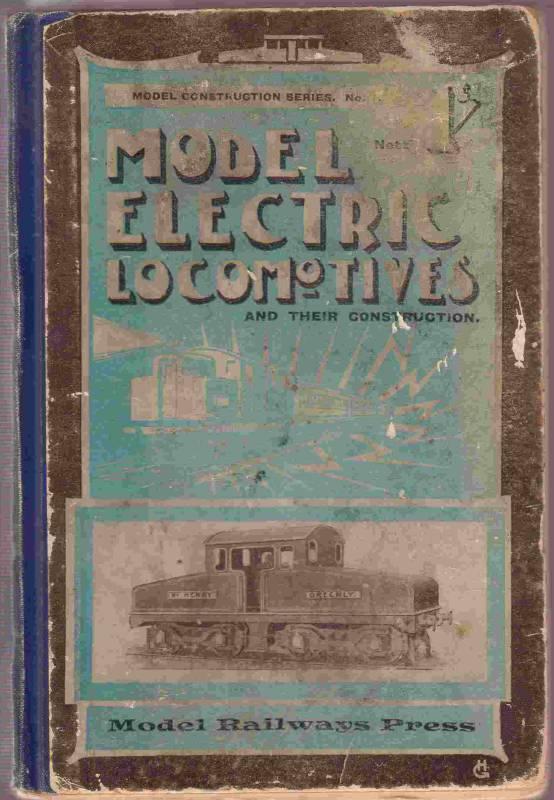 Model Electric Locomotives And Their Construction: A Practical Manual ...