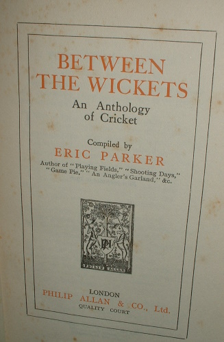 BETWEEN THE WICKETS An Anthology of Cricket by PARKER , ERIC: VG Hard ...